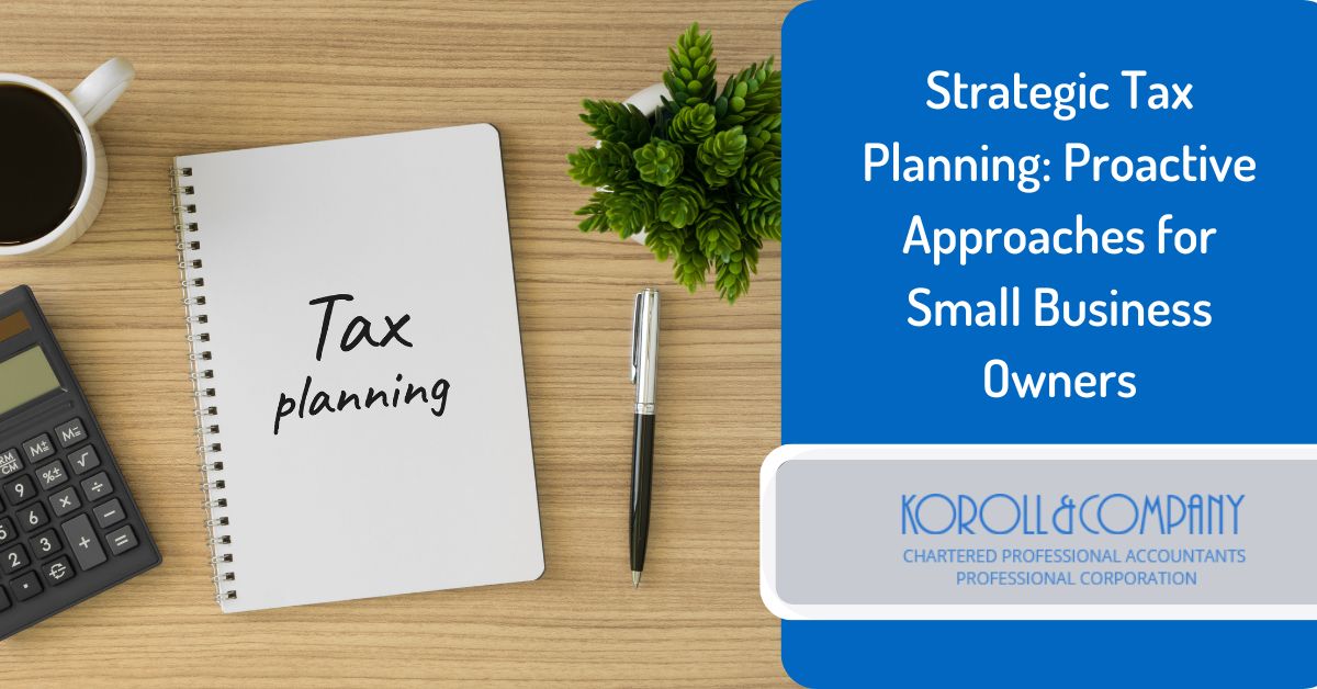 Strategic Tax Planning Proactive Approaches For Small Business Owners